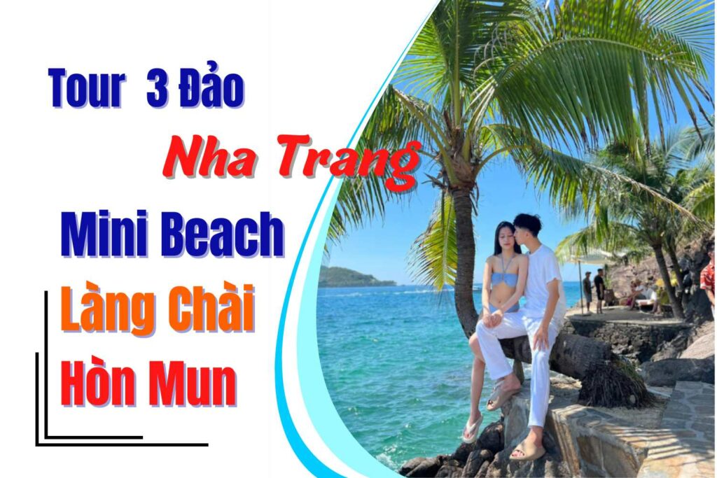 Tour 3 đảo Nha Trang Mini Beach Hòn Mun. Bơi Snorkeling